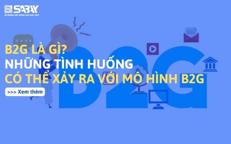 B2G Là Gì? Những Tình Huống Có Thể Xảy Ra Với Mô Hình B2G