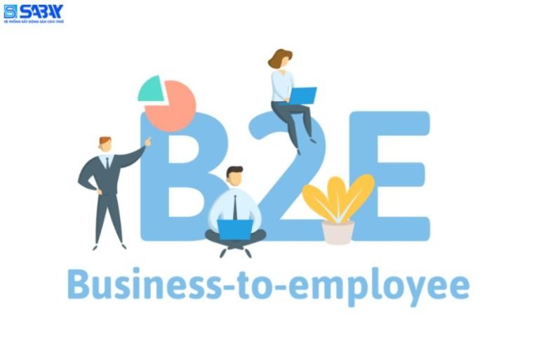 Mô Hình B2E Là Gì? Những điều Cần Biết Về B2E – Sabay Group