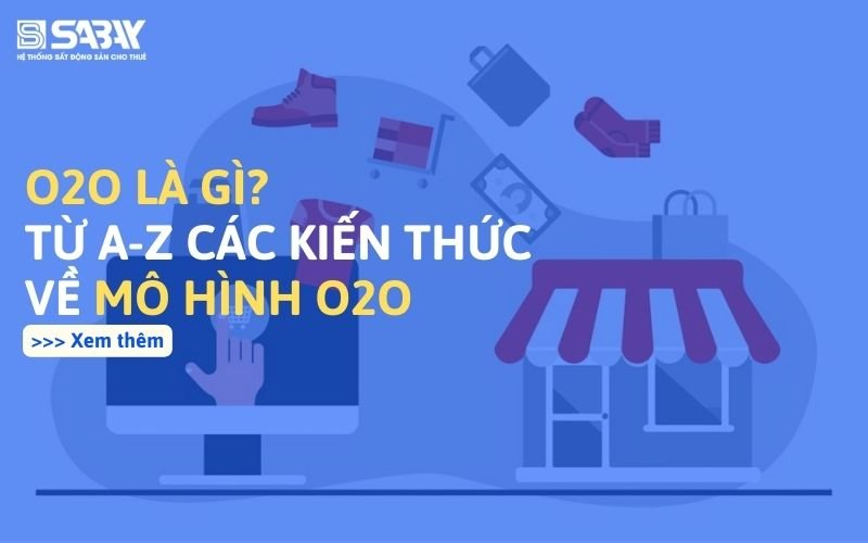 O2O Là Gì? Từ A-Z Các Kiến Thức Về Mô Hình O2O